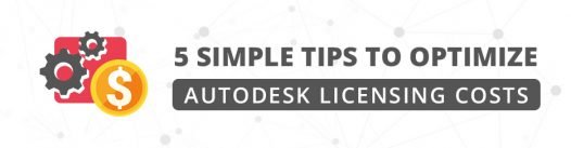 5 conseils simples pour optimiser les coûts de licence d'Autodesk ...